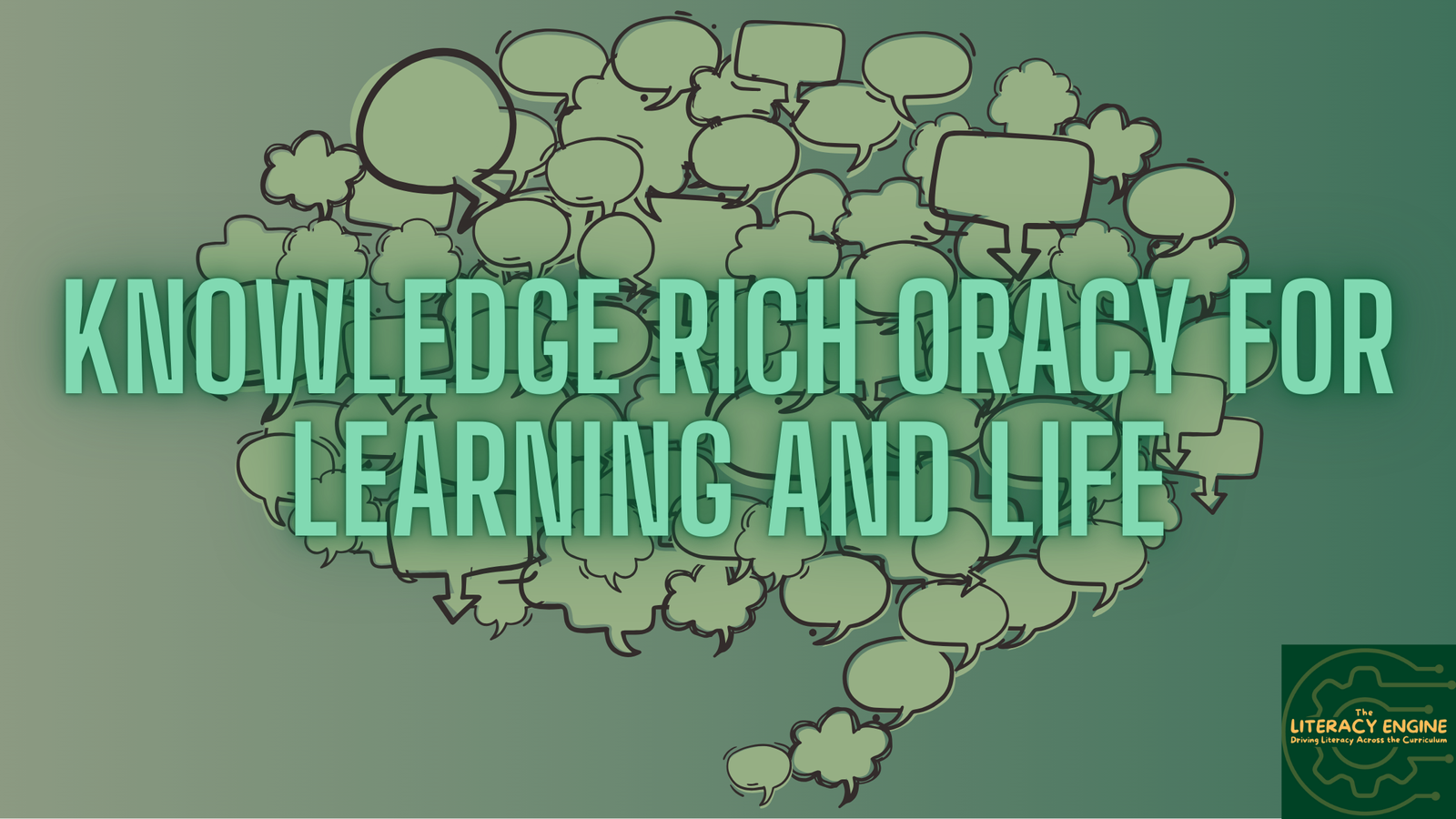 Knowledge Rich Oracy for Learning and Life - The Literacy Engine